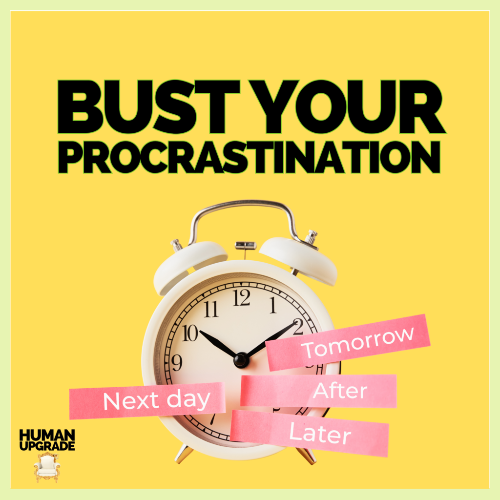Bust Your Procrastination - Human Upgrade