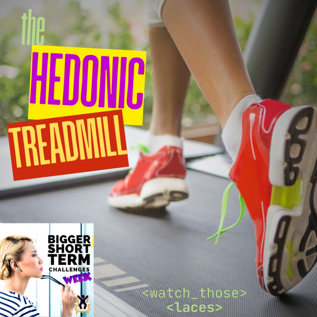 The Hedonic Treadmill - Human Upgrade