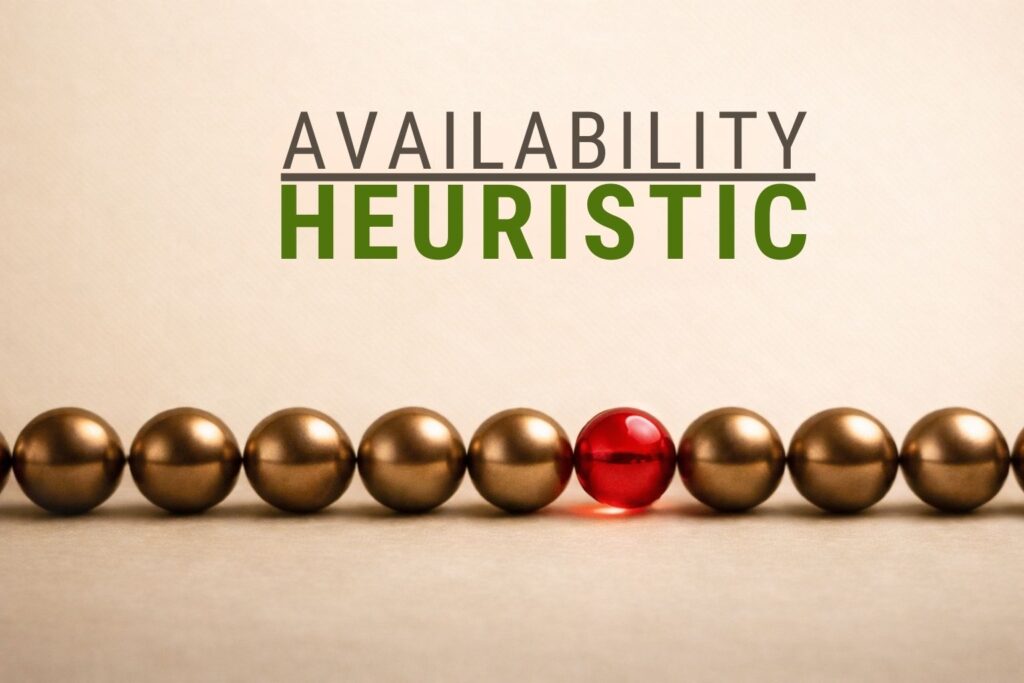 The Availability Heuristic - Human Upgrade